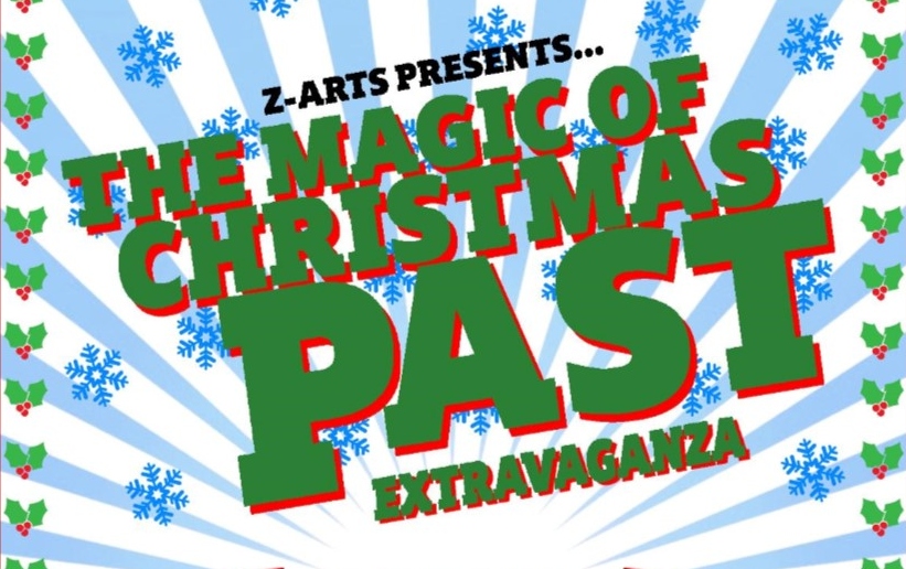 The Magic Of Christmas Past Extravaganza | Z-arts | Family Fun Days